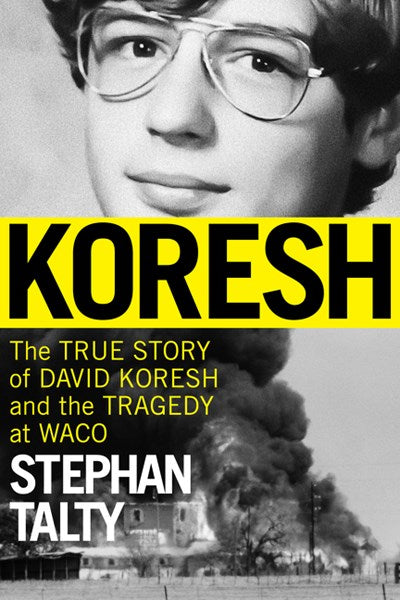 Koresh : The True Story of David Koresh and the Tragedy at Waco – A ...