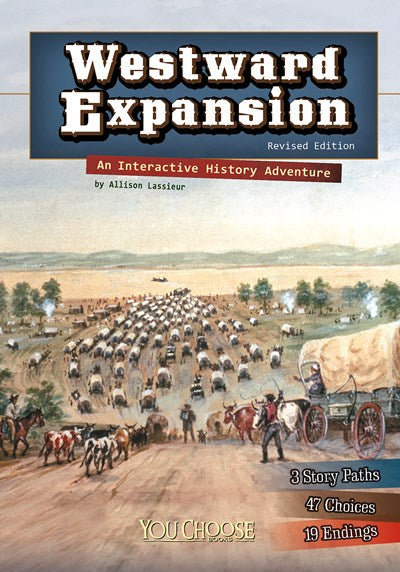 Westward Expansion: An Interactive History Adventure ( You Choose: His ...
